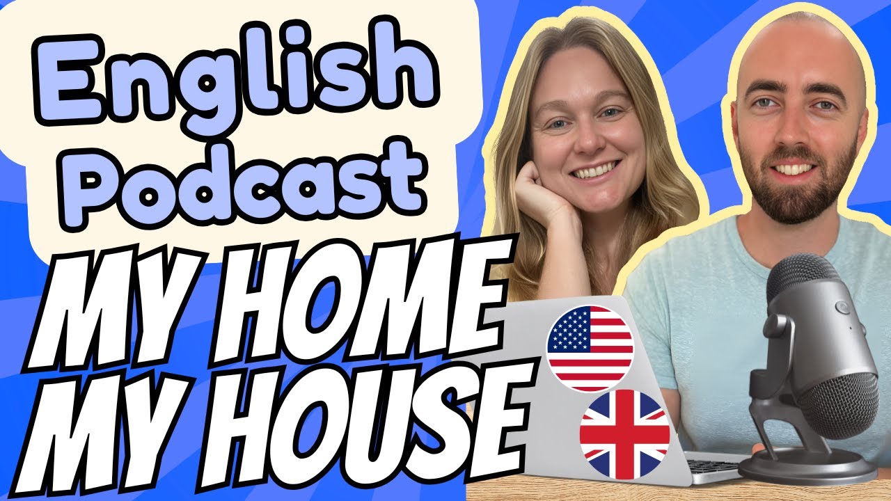 S3 E11: Talking about My Home / My House in English - Advanced English ...