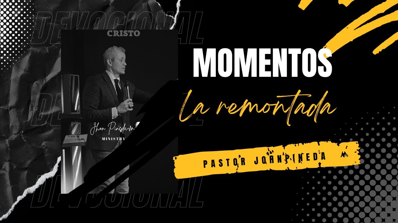 Devocional Diario / Pastor John Pineda /La remontada - YouTube