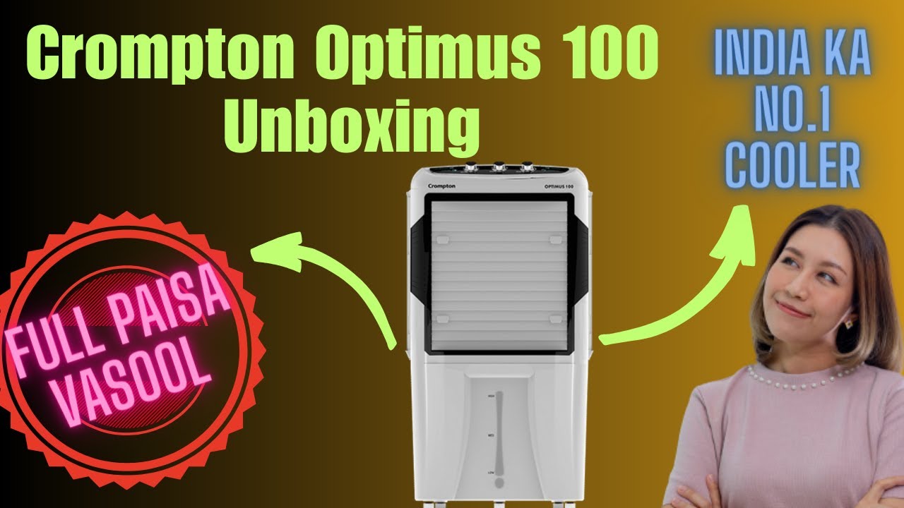 Crompton Optimus 100 litre Desert Cooler Unboxing | Crompton Optimus ...