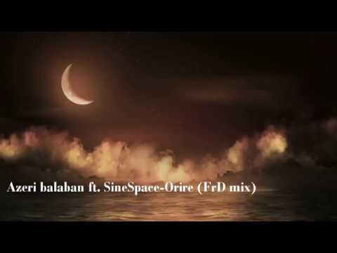 Azeri Balaban ft. SineSpace-Orire (FrD chillout mix)