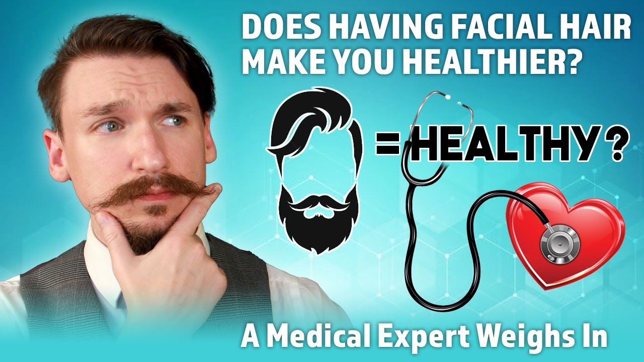 DOES HAVING A BEARD OR MUSTACHE MAKE YOU HEALTHIER? A MEDICAL EXPERT ...