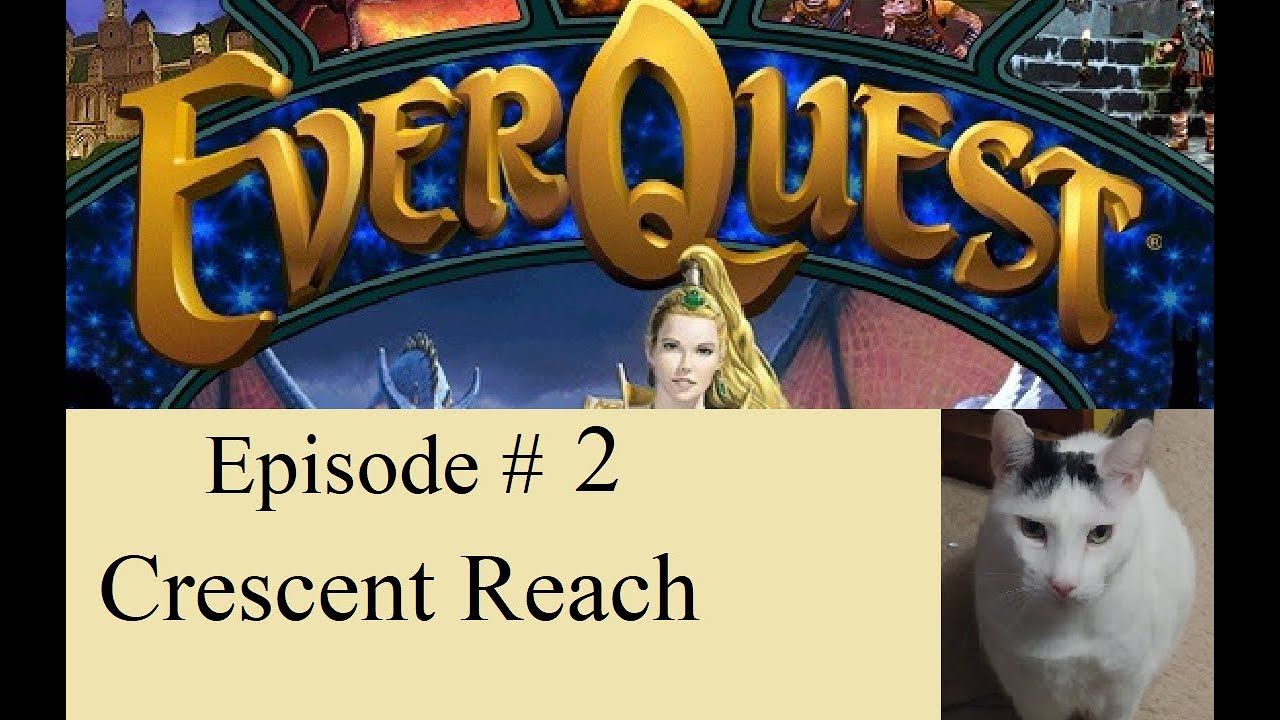 [EverQuest] Episode #2 Crescent Reach - YouTube