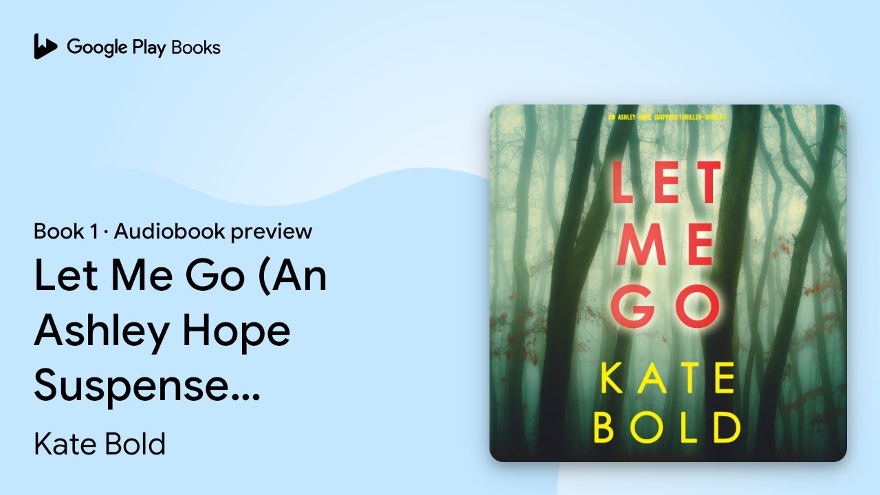 Let Me Go (An Ashley Hope Suspense… Book 1 by Kate Bold · Audiobook ...
