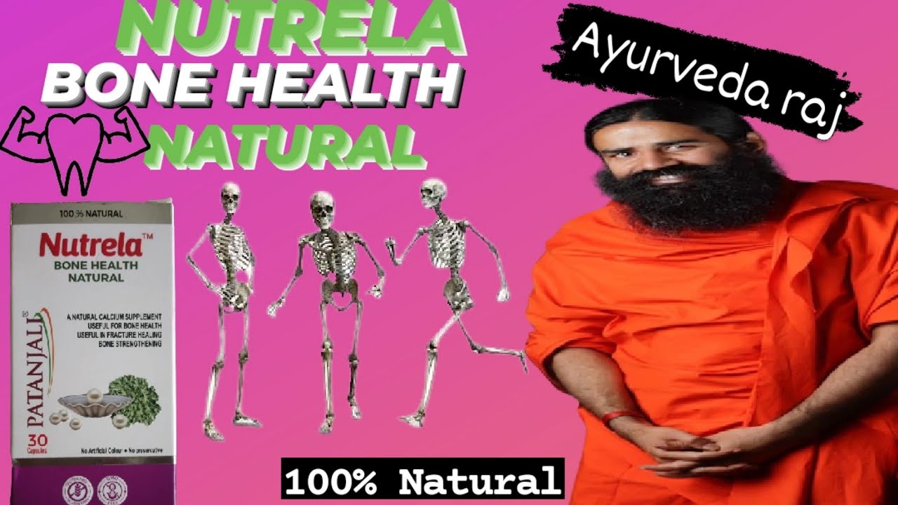 Patanjali Nutrela Bone Health Nutral || swami Ramdev Baba Bone Capsul ...