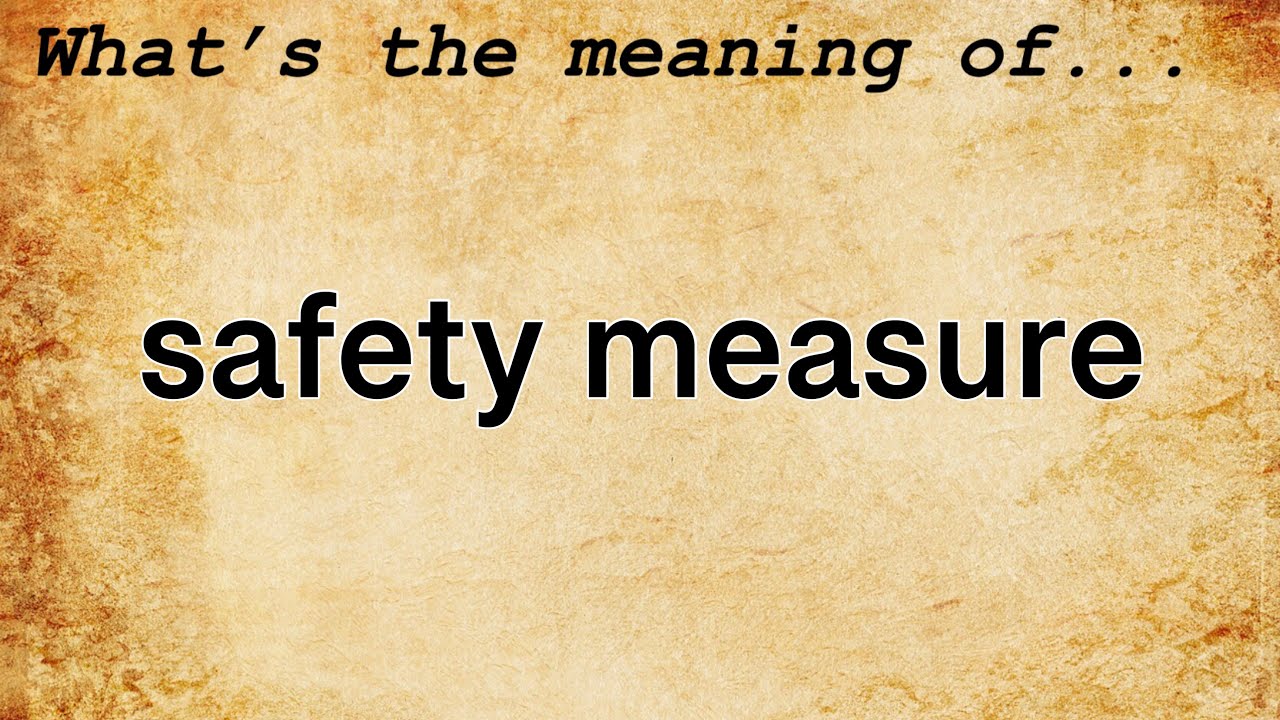 Safety Measure Meaning Definition Of Safety Measure YouTube safety-measure-meaning-definition-of-safety-measure-youtube