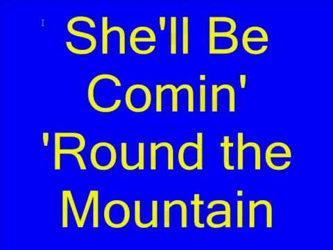 Shell be Comin Round the Mountain - YouTube