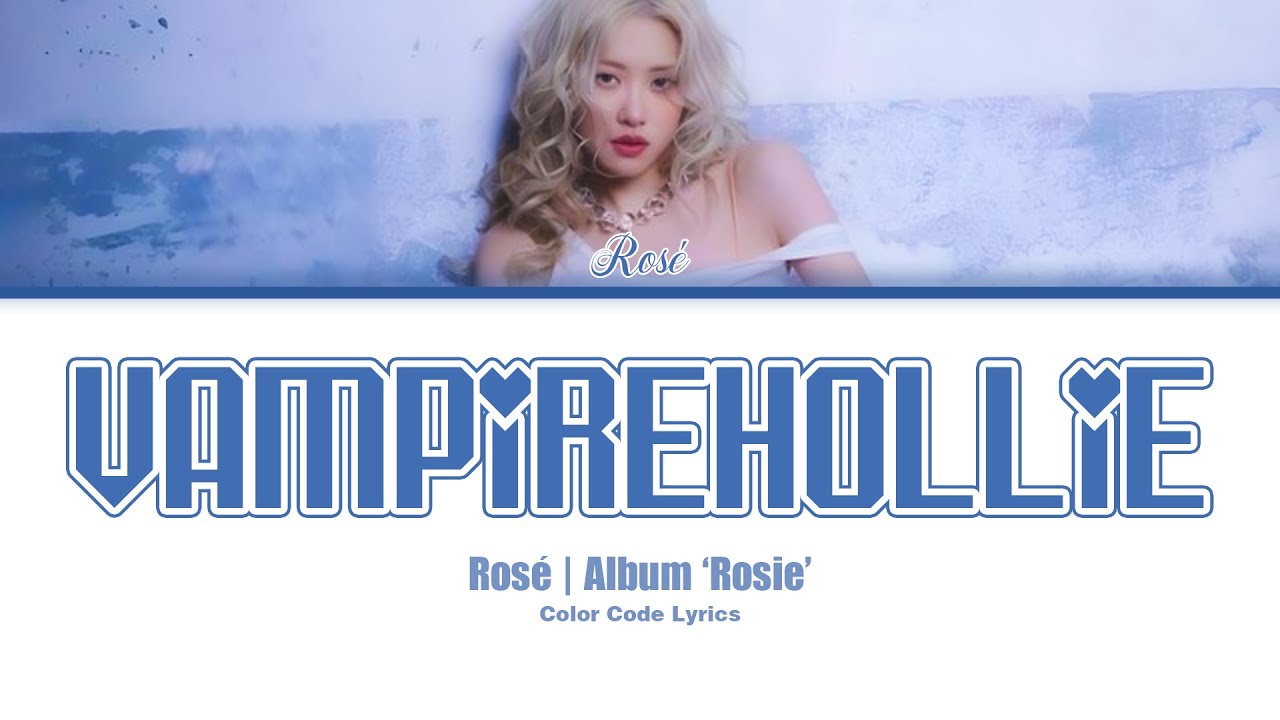 ROSÉ (로제) - vampirehollie (Color Code Lyrics) - YouTube