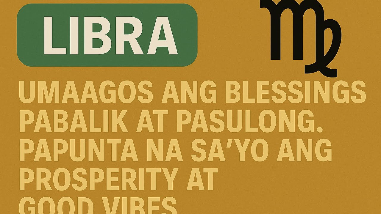 ♎️ LIBRA Umaagos ang blessings pabalik at pasulong. Papunta na sa’yo ...