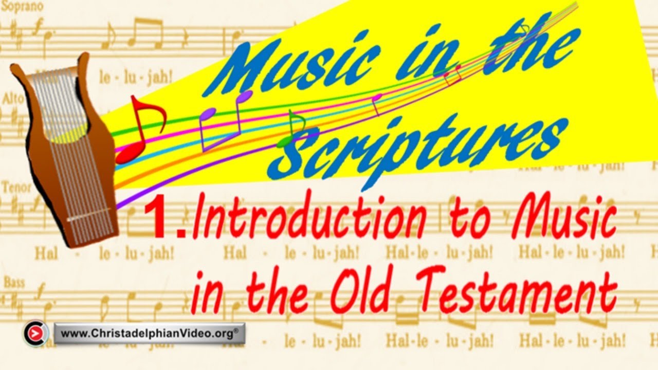 Music in the Scriptures #1 Introduction to Music in the Old Testament ...