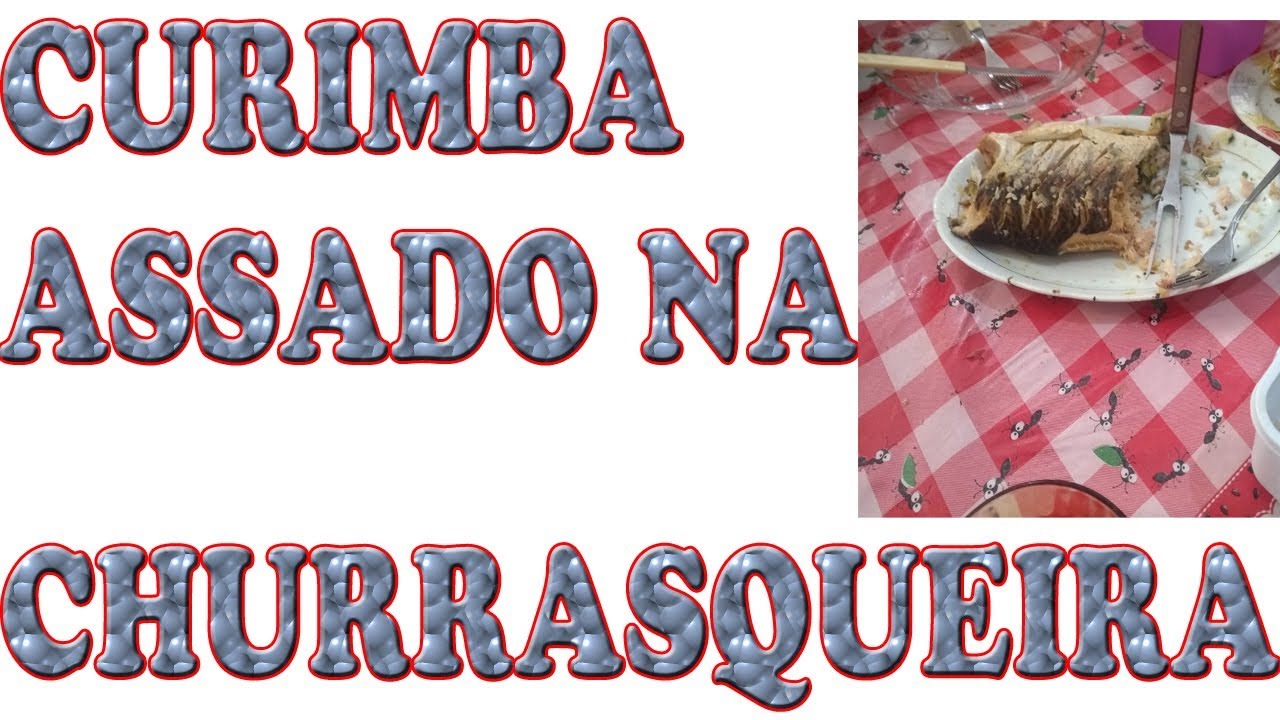 Curimba assado na churrasqueira - YouTube