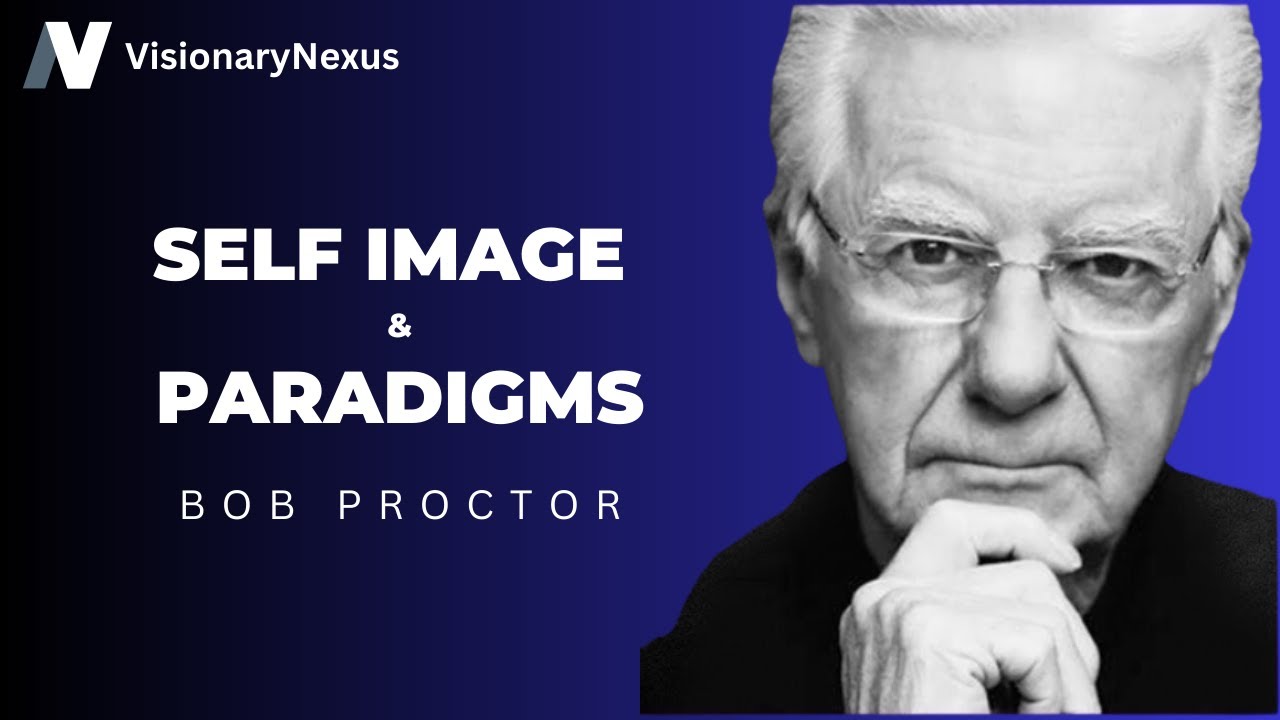 What Is Self Image? By Bob Proctor | Paradigm Shift - YouTube