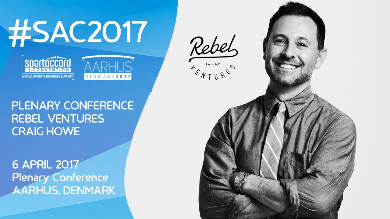 #SAC 2017: Plenary Session - Craig Howe Rebel Ventures - YouTube