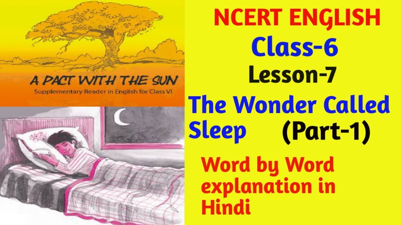 NCERT ENGLISH CLASS-6 "The Wonder Called Sleep" Lesson-7 A Pact With ...