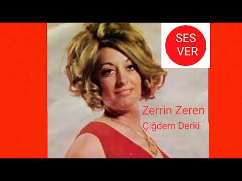 Zerrin Zeren - çiğdem derki