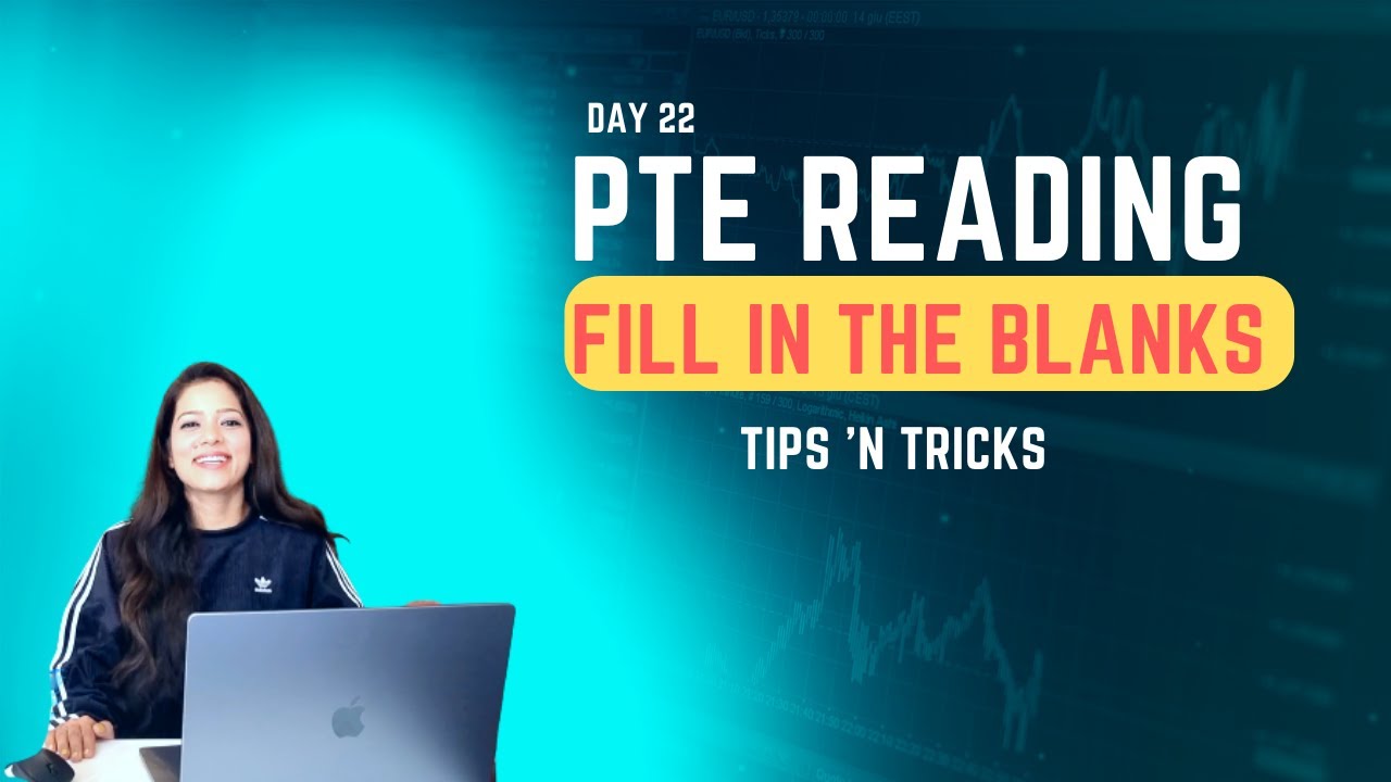 PTE READING Tips And Tricks Day 22 Fill In The Blanks READING 100 pte-reading-tips-and-tricks-day-22-fill-in-the-blanks-reading-100