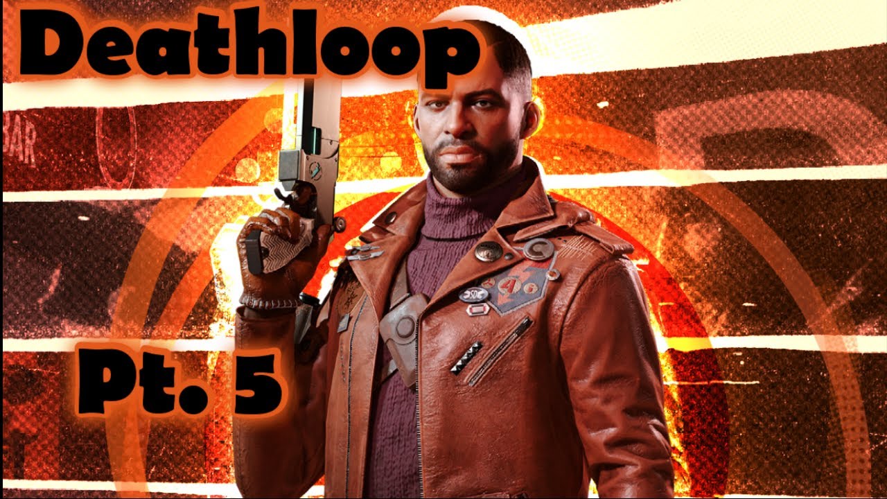 Deathloop Pt. 5 - YouTube