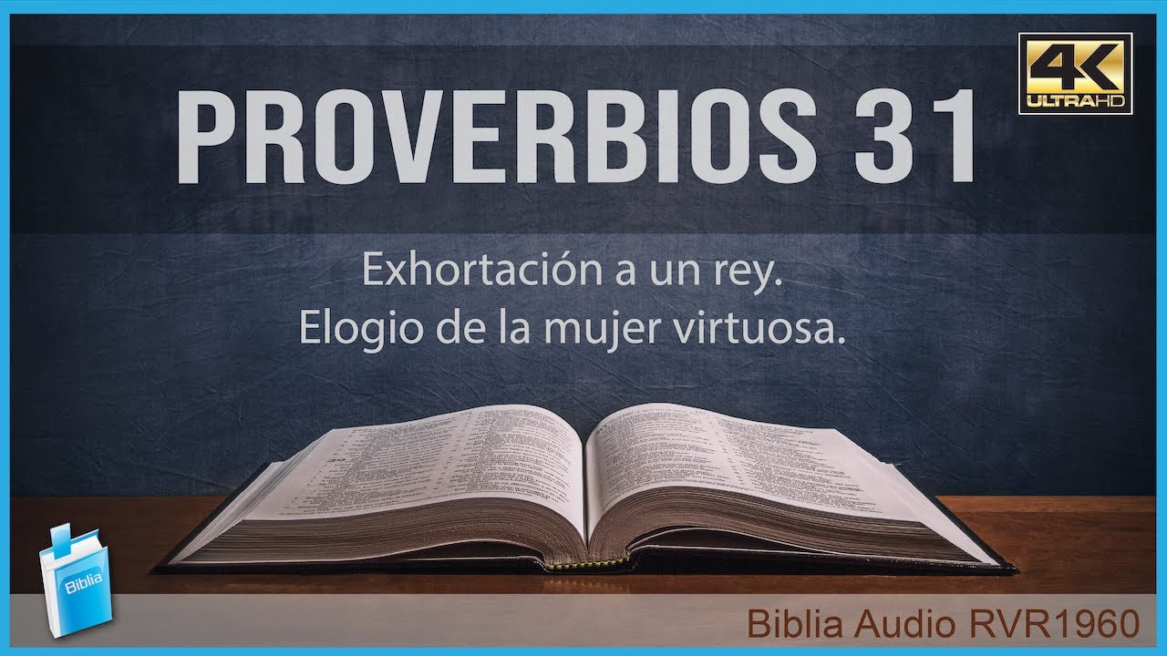 Proverbios 31 - EXHORTACIÓN A UN REY, ELOGIO DE LA MUJER VIRTUOSA 📖 Biblia Audio RVR1960 4K UHD ...