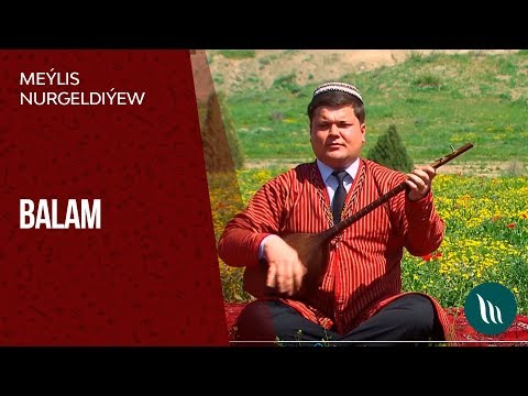 Meýlis Nurgeldiýew - Balam | 2019
