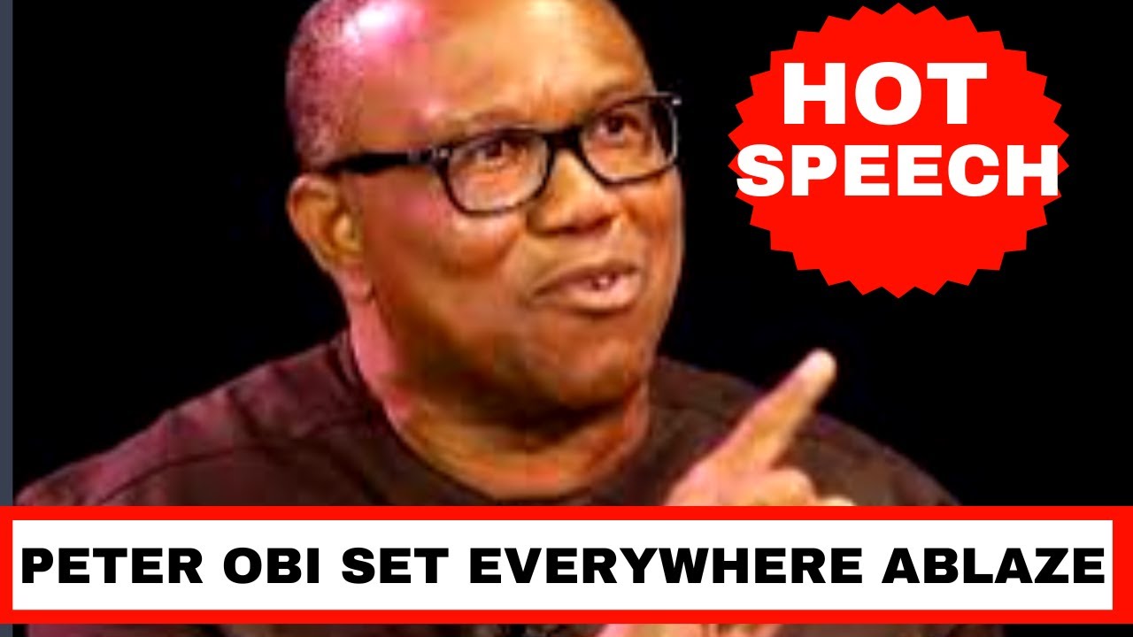 PETER OBI SPEECH THAT SET EVERYWHERE ABLAZE (2023) - YouTube
