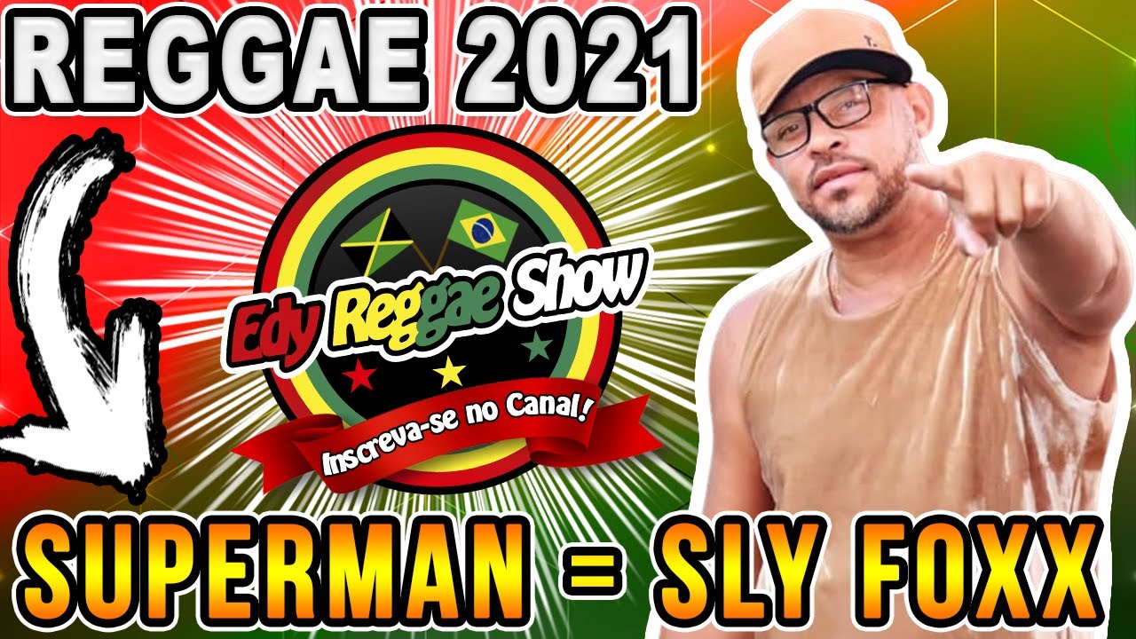 REGGAE 2021 == MELÔ DO SUPERMAN == SLY FOXX - YouTube