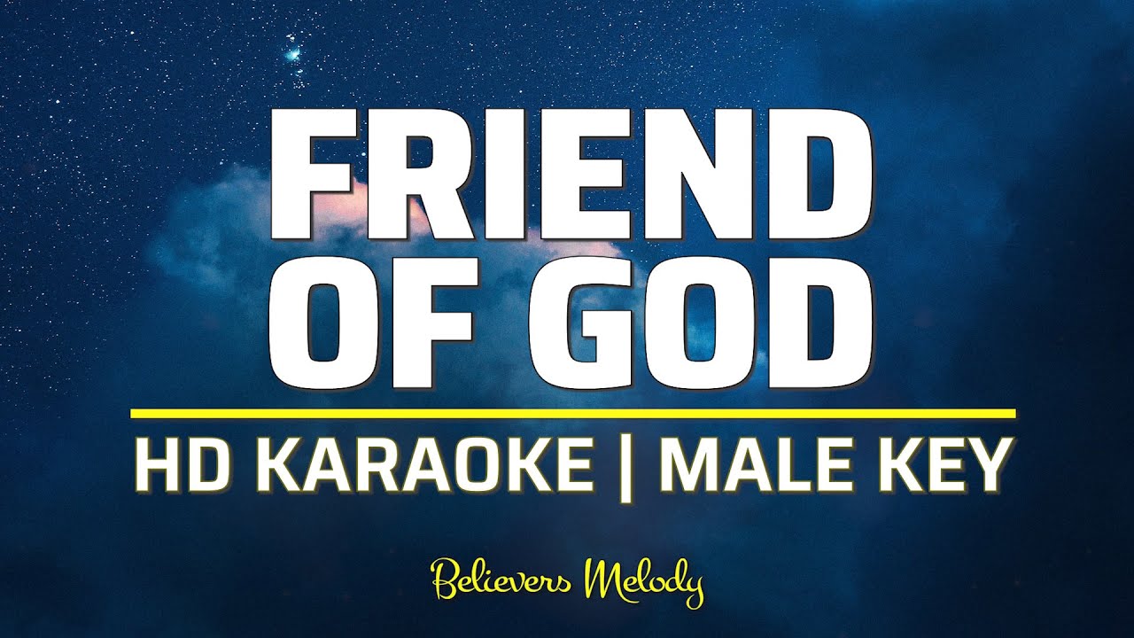 Friend of God | KARAOKE - Male E - YouTube