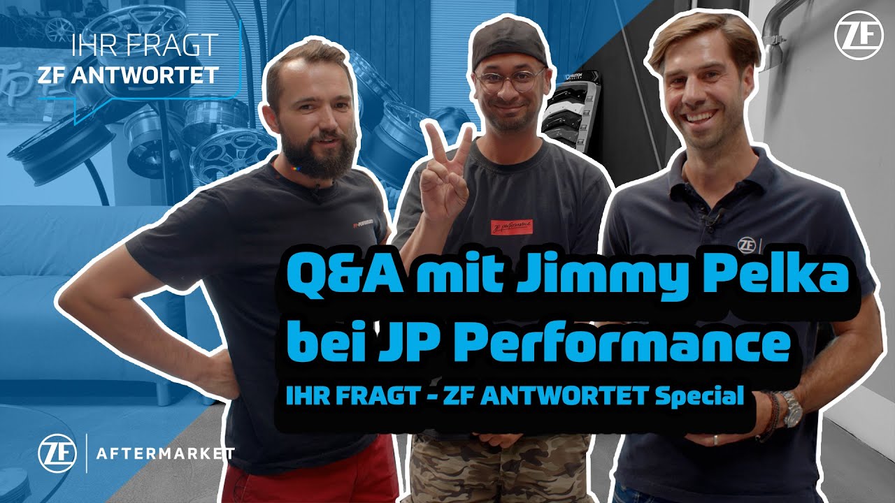 Q&A mit Jimmy Pelka bei JP Performance - IHR FRAGT - ZF ANTWORTET ...