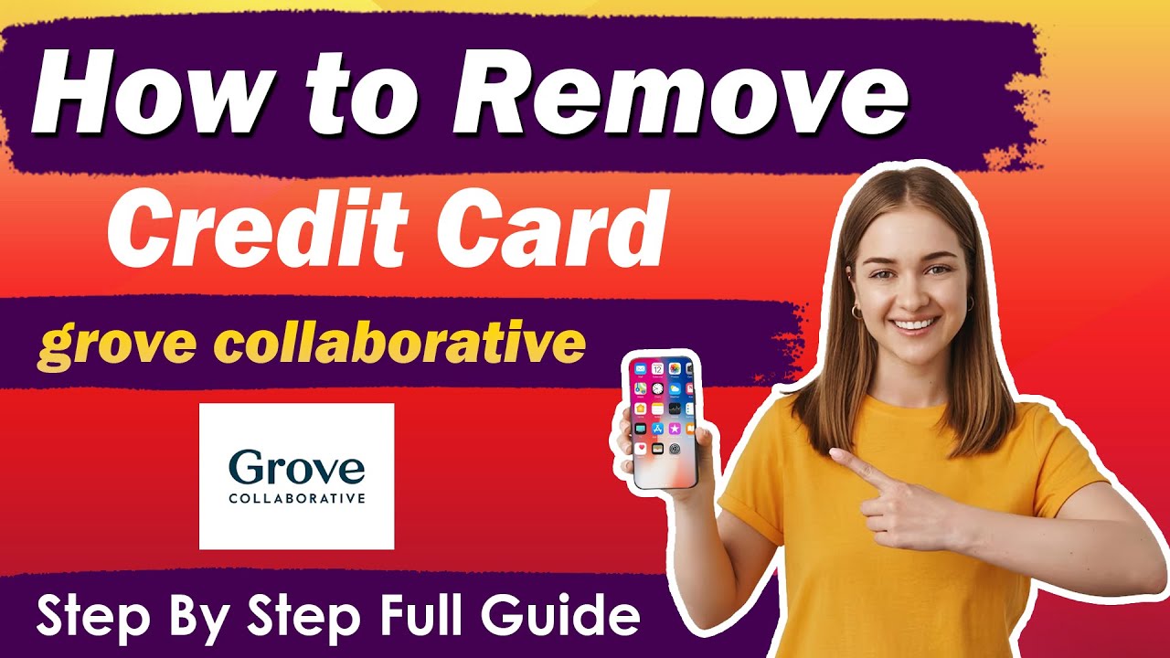 How To Remove Credit Card From Grove Collaborative - YouTube