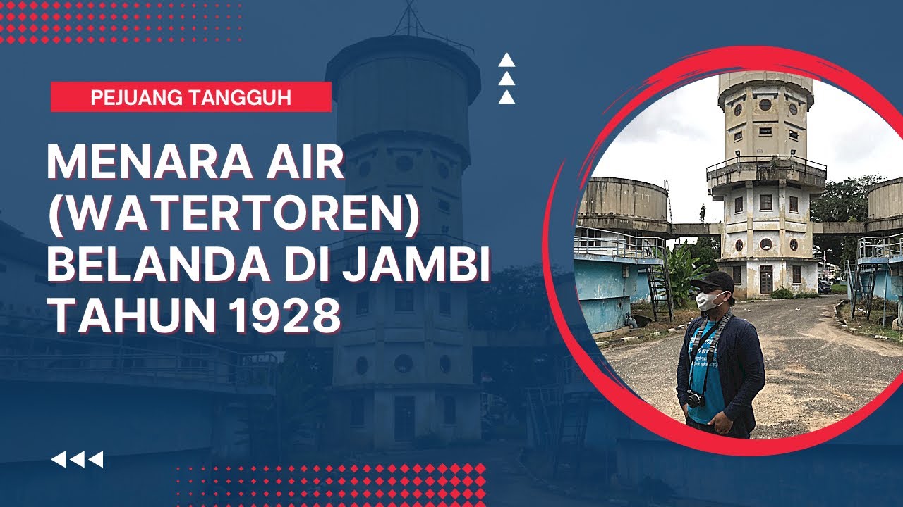 Eps 89 : Menara Air (Water Toren) Belanda di Jambi Tahun 1928 ⁉️ - YouTube