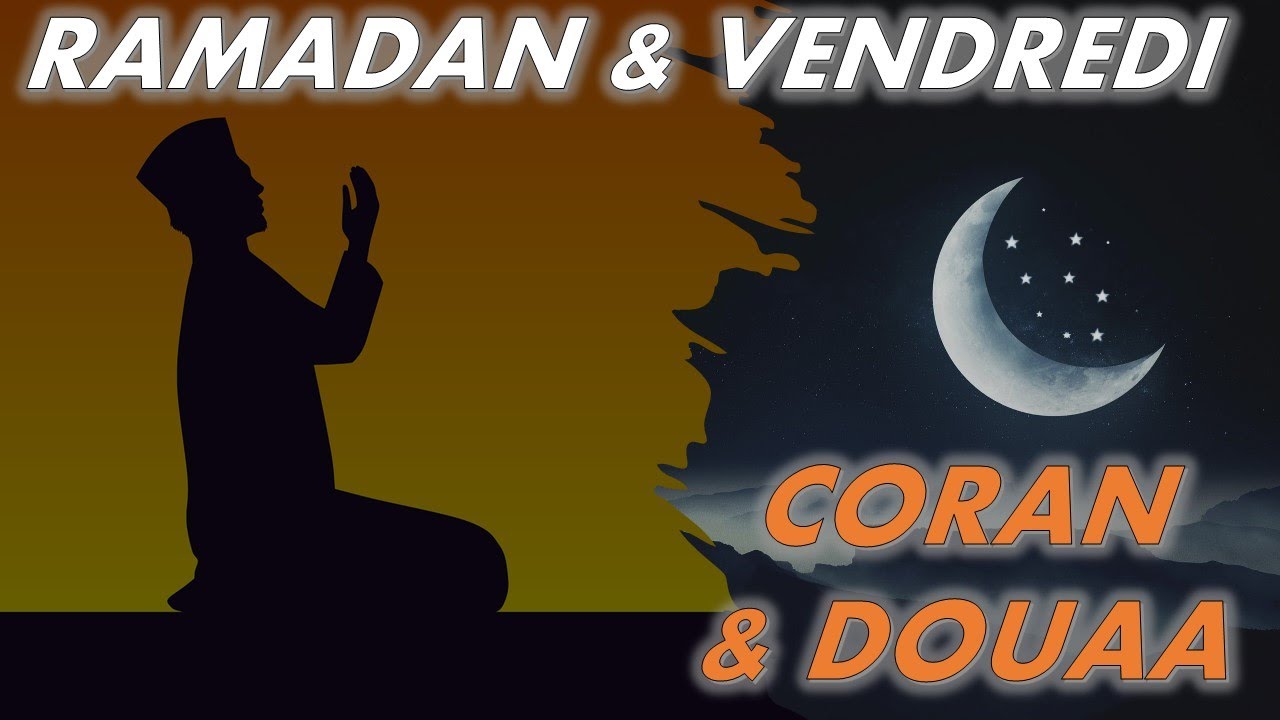 RAMADAN ET VENDREDI 2 - DES VERSETS DE CORAN ET DES DOUAA DE ...
