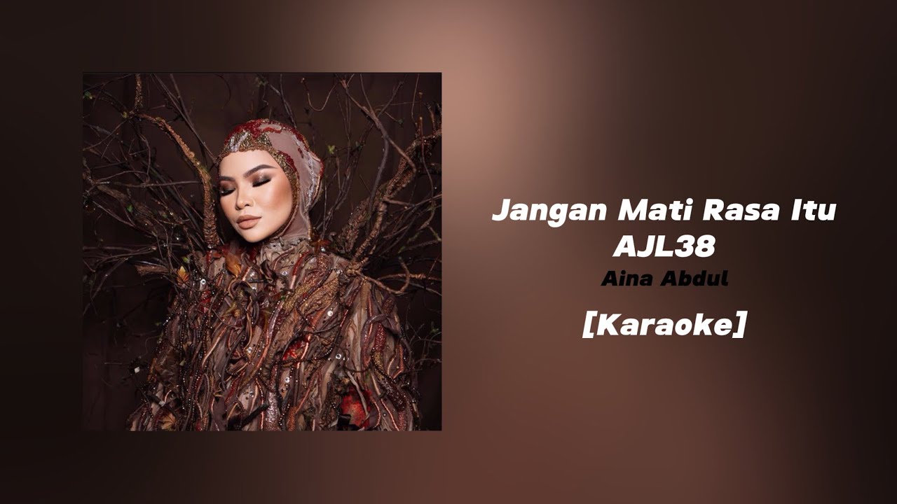 Jangan Mati Rasa Itu #AJL38 Version [KARAOKE] - Aina Abdul - YouTube