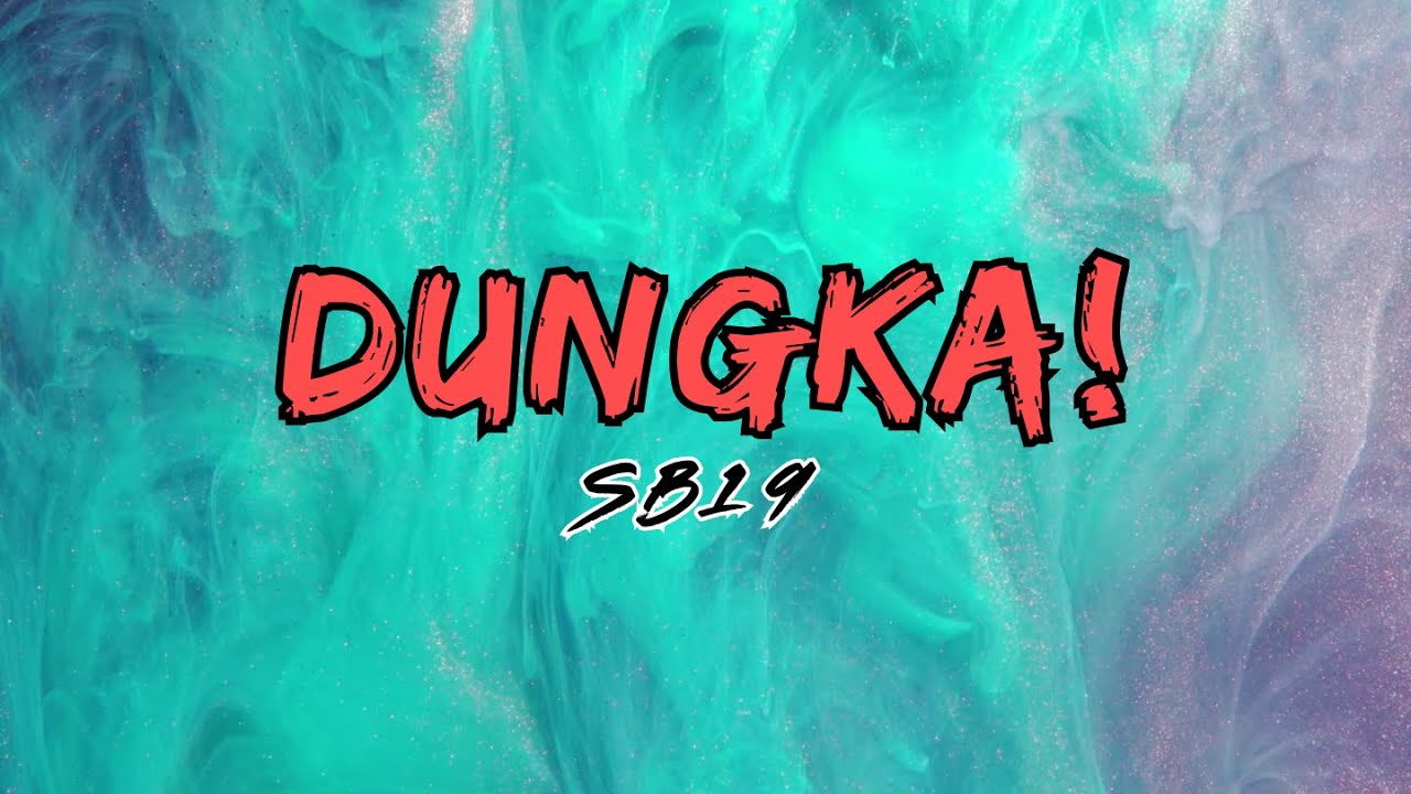 SB19 – DUNGKA! (Lyric Video) - YouTube