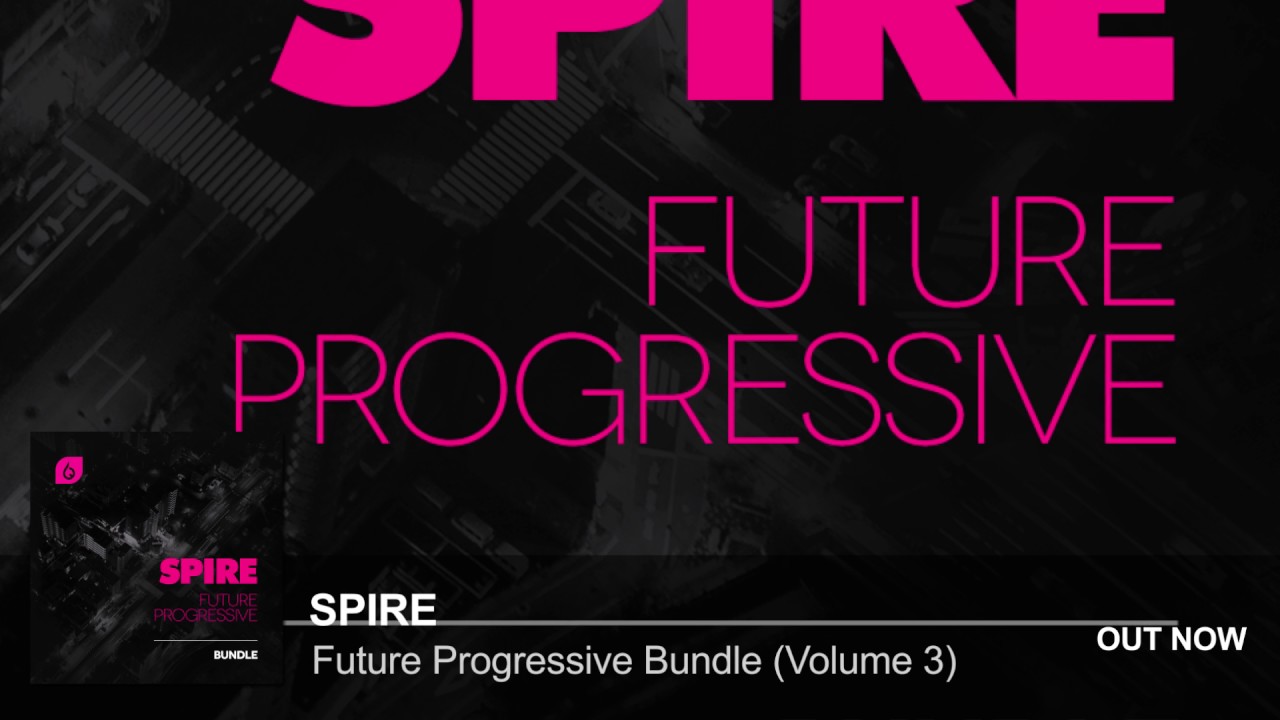 Spire Future Progressive Bundle (Volume 3) - YouTube