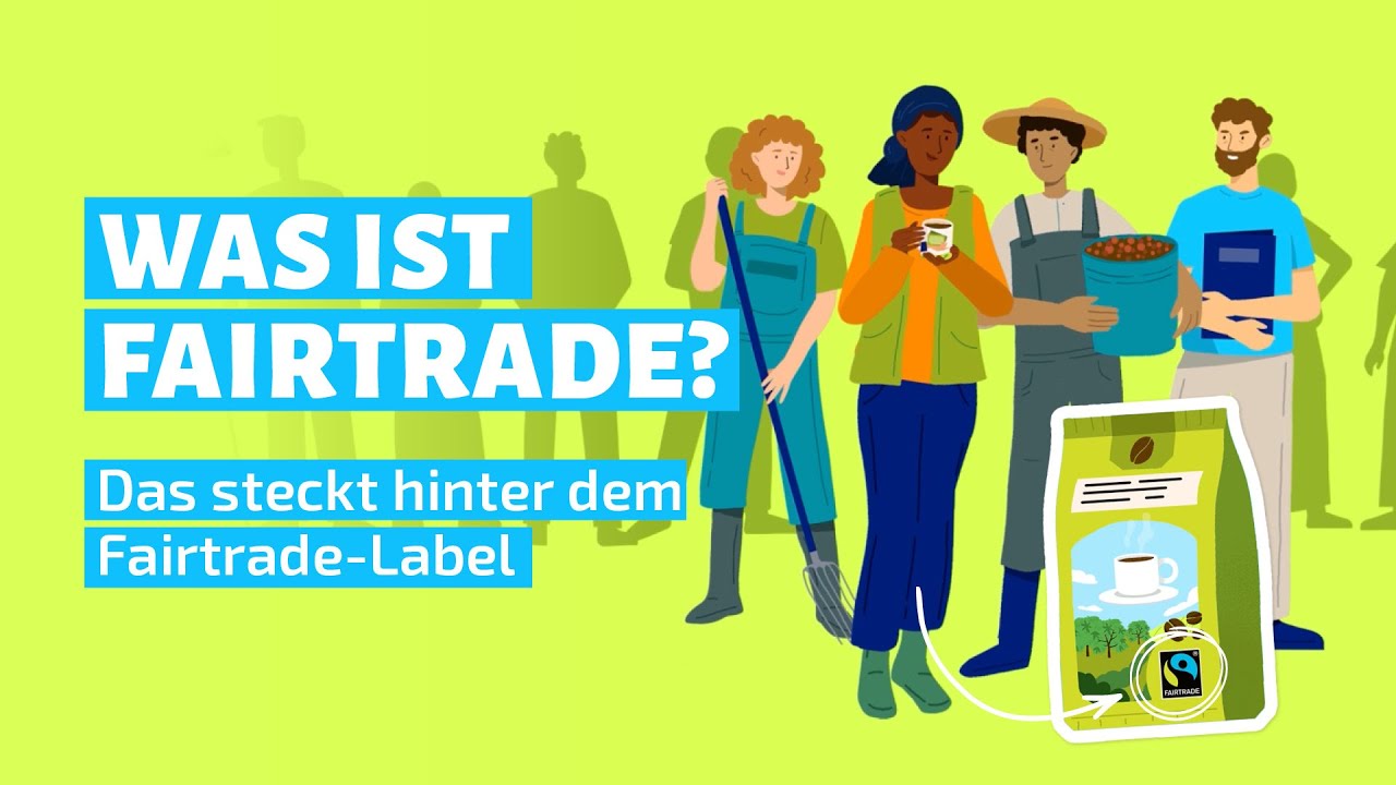 Warum Fairtrade-Produkte unsere Welt verändern – in 90 Sekunden erklärt ...