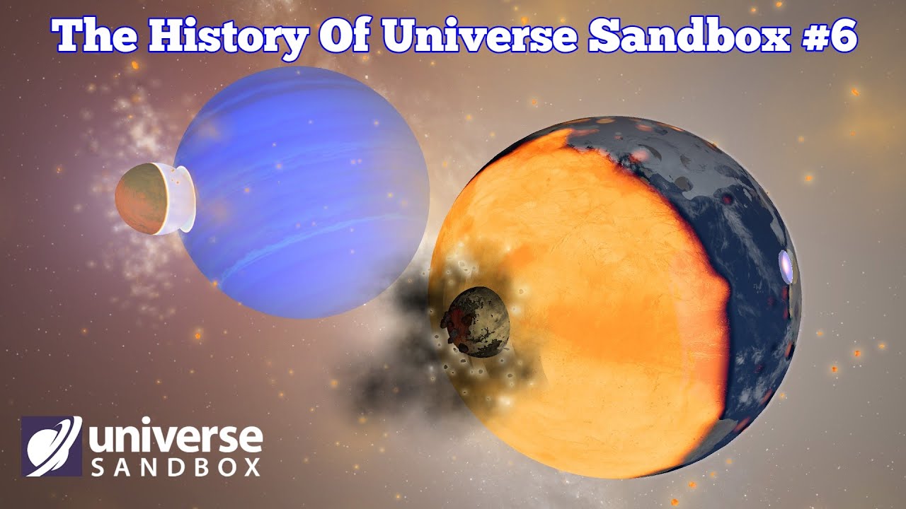 The Evolution/History Of Universe Sandbox Part 6, US2 Updates 26-28 ...