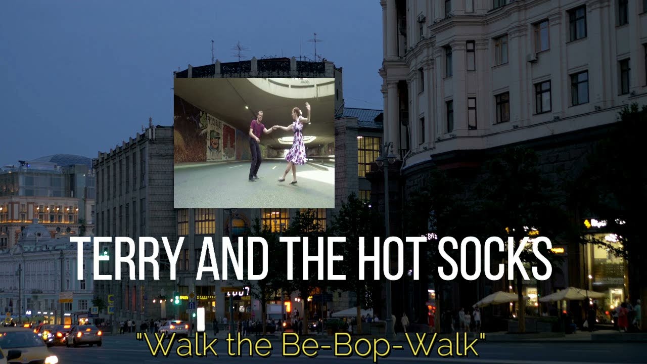"Walk The Be Bop Walk" - Terry and The Hot Sox - YouTube