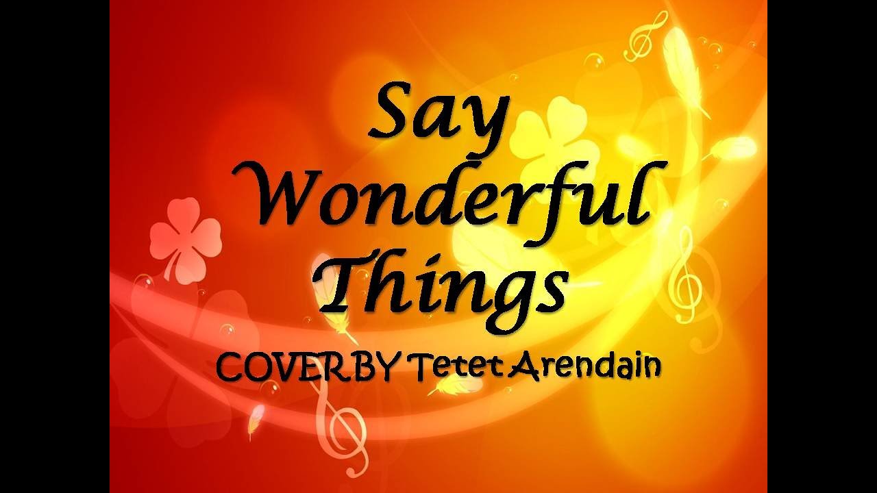 Say Wonderful Things I COVER by Tetet Arendain - YouTube