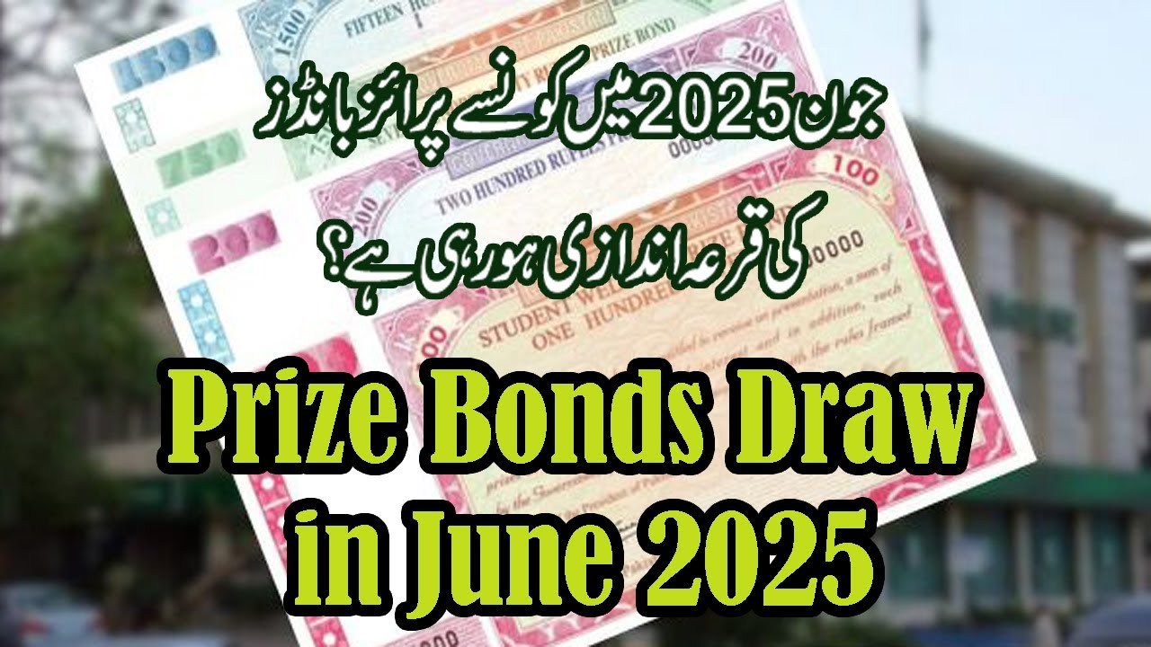 Prize Bonds Draw in June 2025 | Prize and Tax Details - YouTube