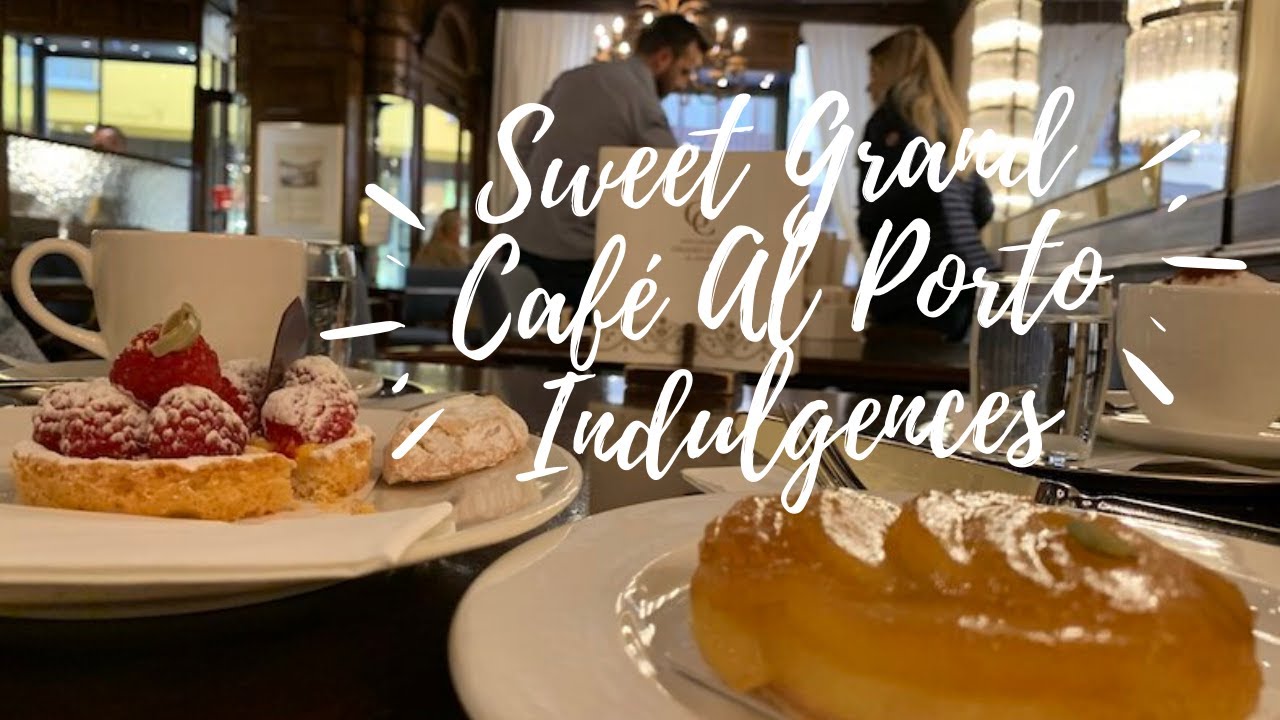 Sweet Indulgences at Grand Café Al Porto in Lugano, Switzerland - YouTube