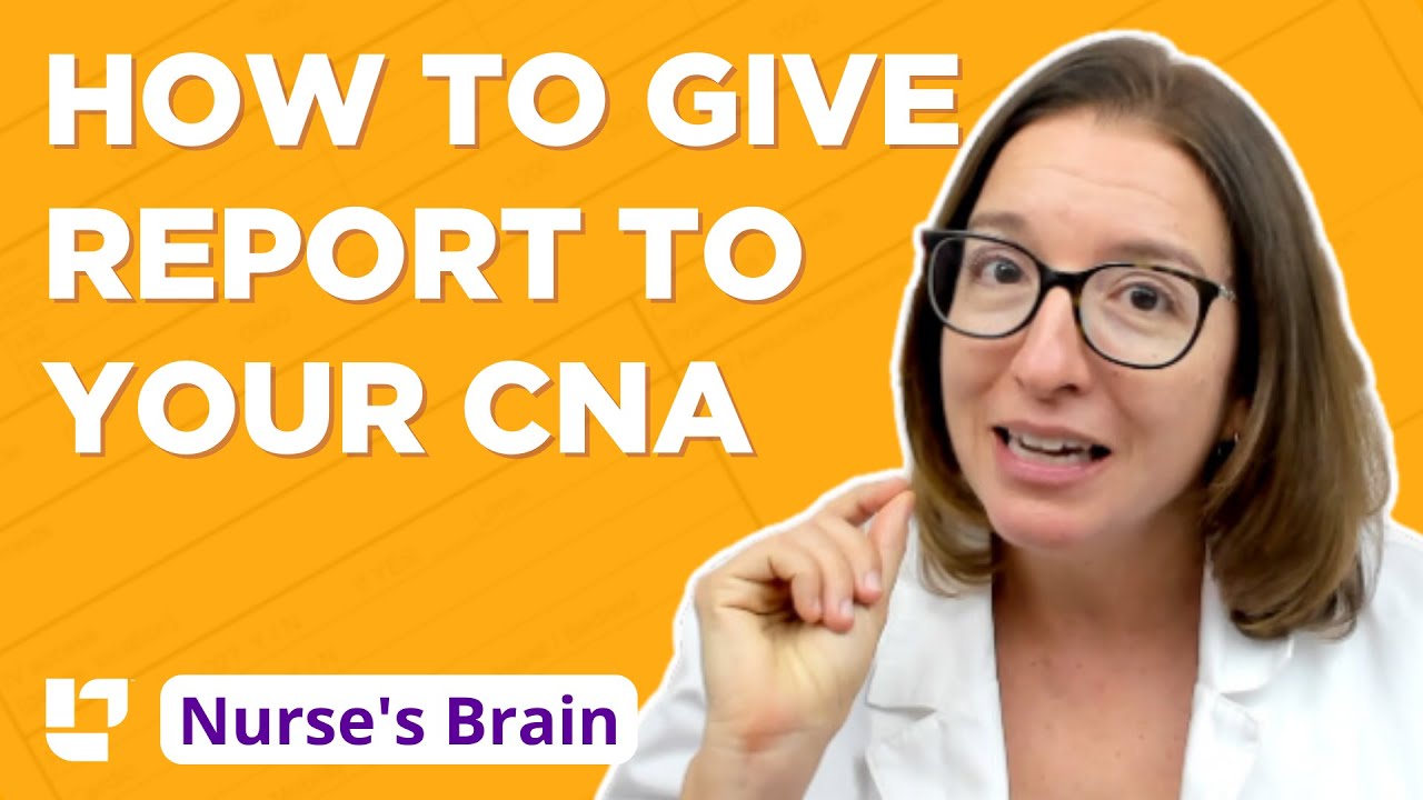 How to give report to your CNA : Nurse's Brain, Part 2 @LevelUpRN - YouTube