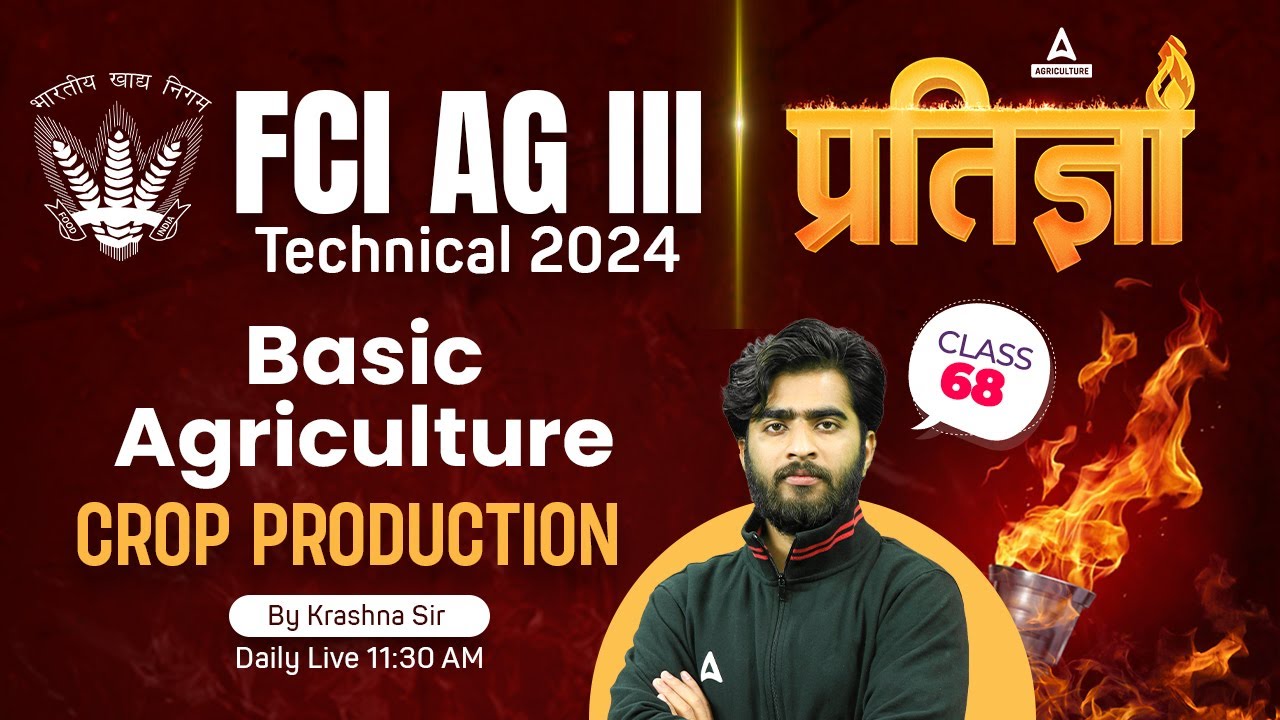FCI AG 3 Technical Classes | Crop Production | Complete Preparation By ...