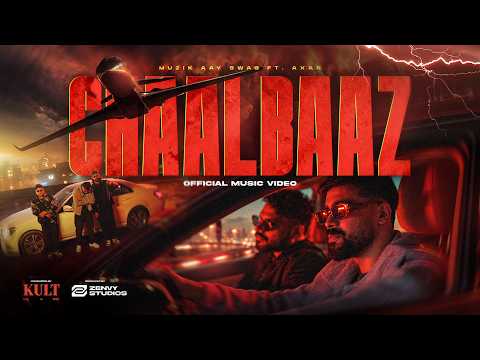 Chaalbaaz - Muzik Aay Swag Ft. Axar (Official Music Video)