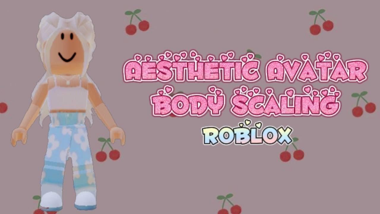 Aesthetic Avatar Body Scaling | Roblox | Tutorial - YouTube