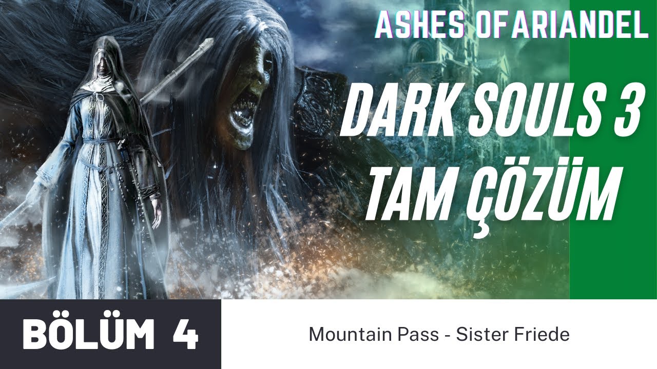 Dark Souls 3 - Ashes of Ariandel DLC Tam Çözüm Bölüm 4 - Sister Friede ...