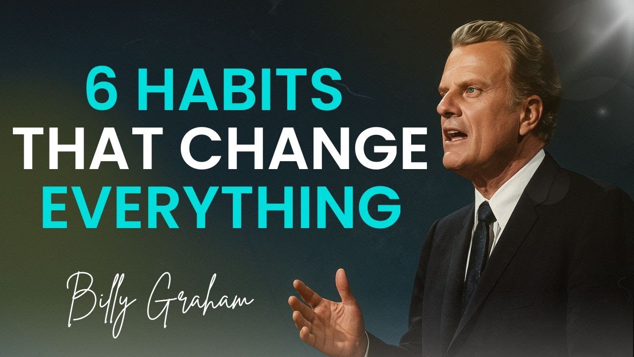 6 Daily Habits to Unlock God’s Promises I Billy Graham Message - YouTube