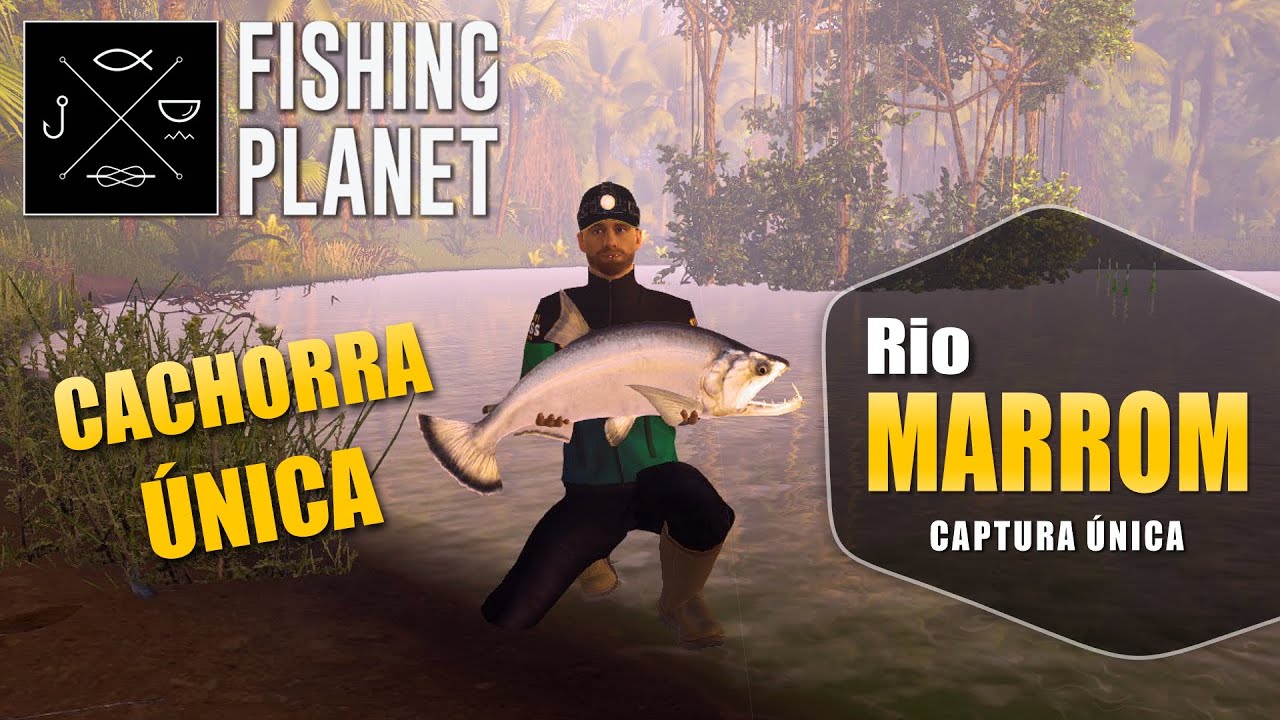 Fishing Planet - Cachorra Única | Rio Marrom - YouTube