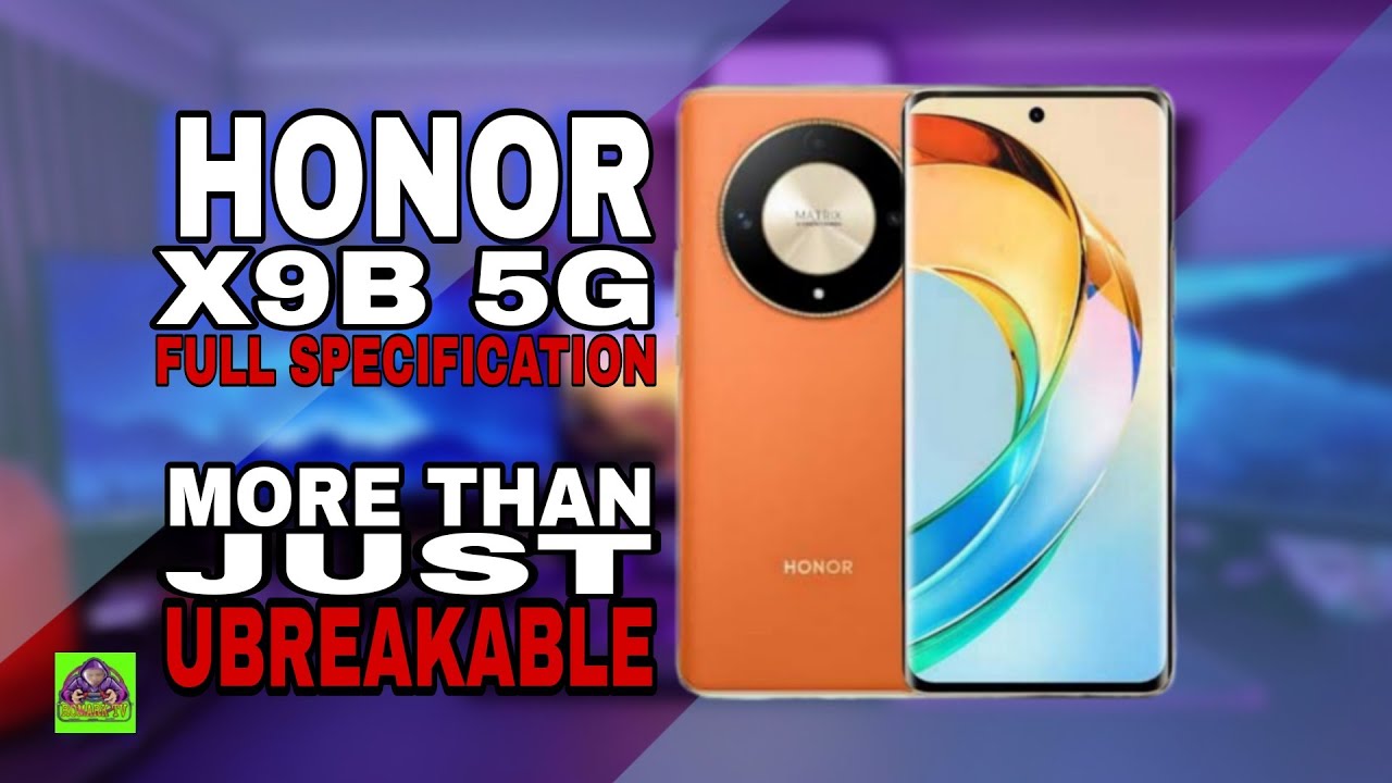 Honor X9B 5G - FULL SPECIFICATION | PERFORMANCE | CAMERA | BATTERY ...