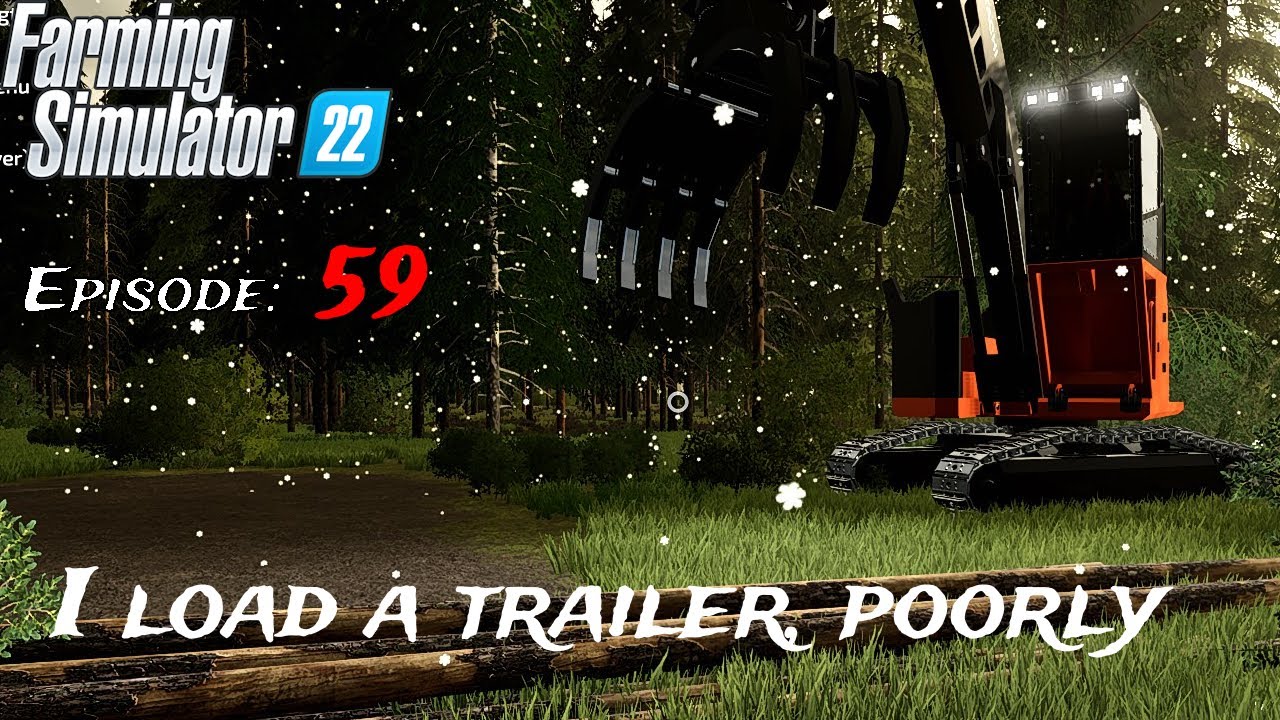 FS22 Logging-Start From Scratch Ep. 59: Loading Longs - YouTube