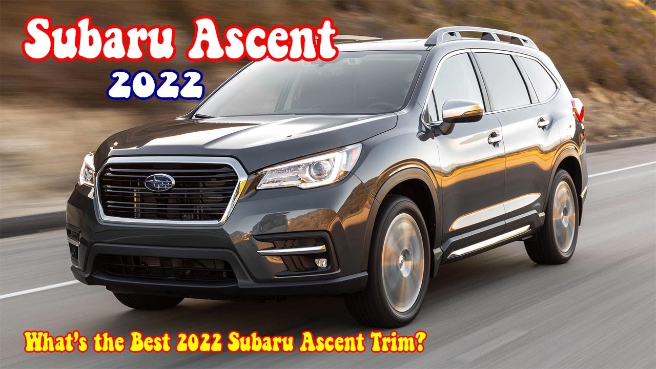 2022 subaru ascent limited | 2022 subaru ascent base model | 2022 ...