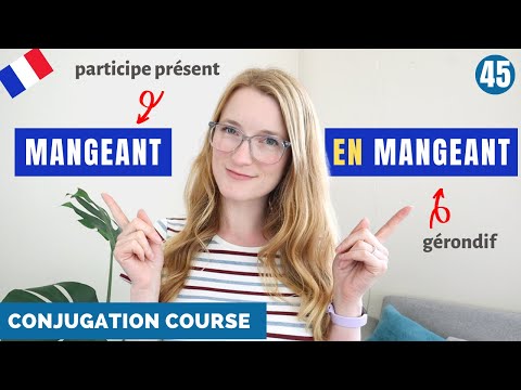 PARTICIPE PRÉSENT and GÉRONDIF in French // French Conjugation Course ...