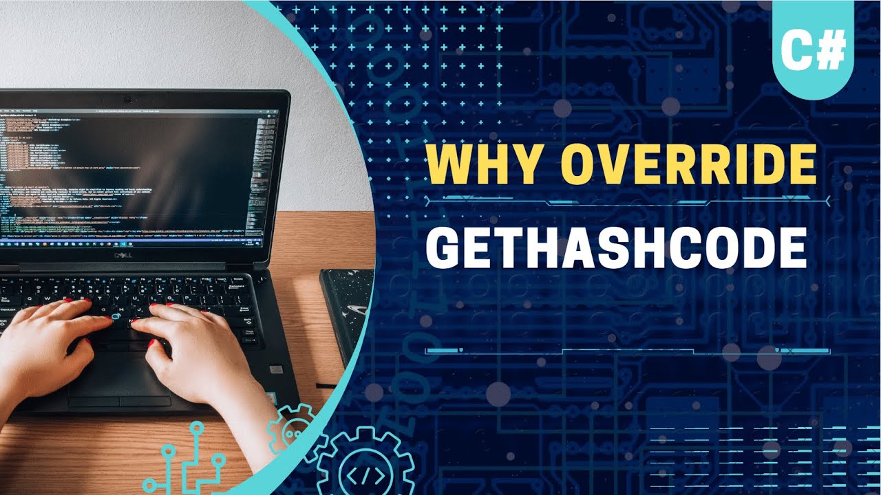 Why And When You Need To Override Gethashcode Youtube